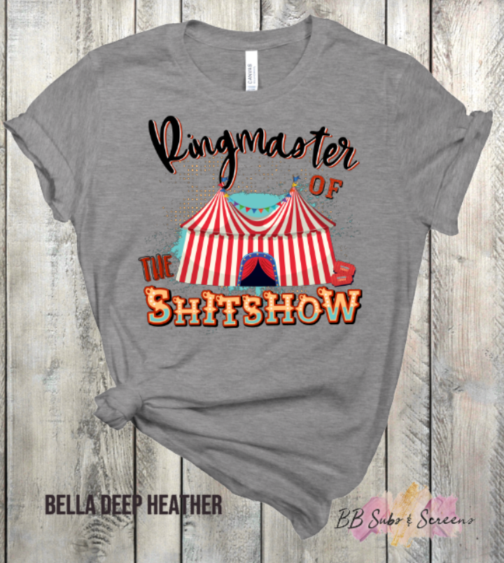 Ringmaster of the Shit Show Circus Tent Screen Print Transfers – BB ...